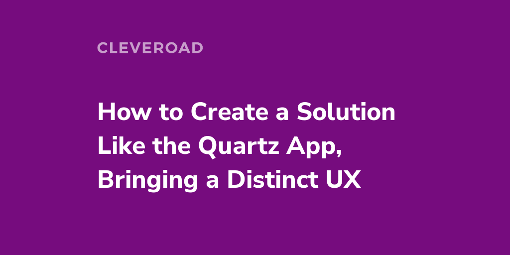 Discover How to Build a Quartz App Making News Reading Really Fast