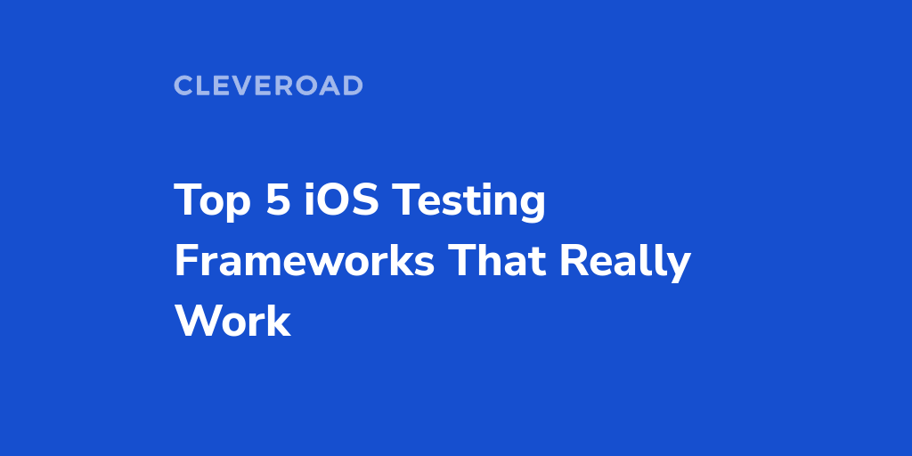 5 iOS Testing Frameworks You Have to Know About