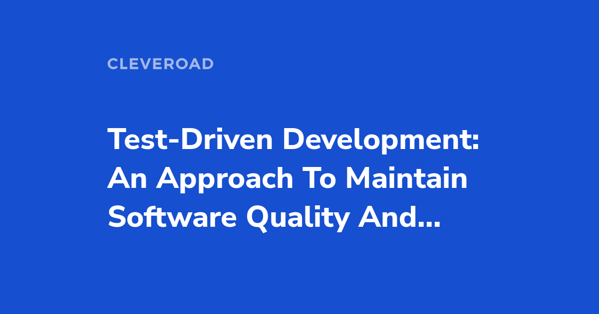 What Is Test-Driven Development And Its Benefits