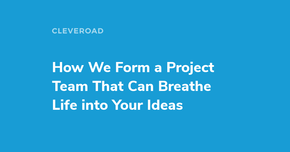 How to Form a Project Team: Roles, Responsibilities and Collaboration ...
