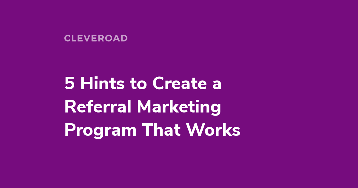 Referral Marketing Program: Use These Vital Tips to Reach Your Audience ...