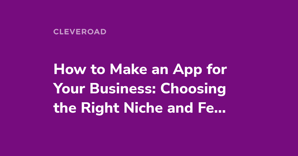 How to Create an App for Your Business in 2023
