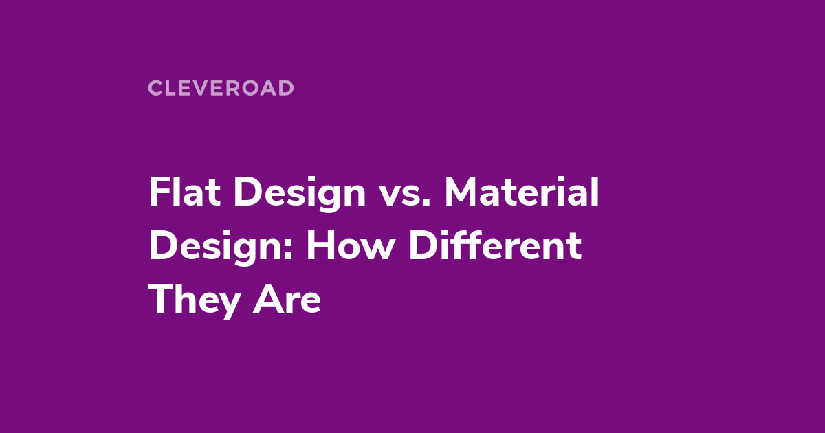Flat Design and Material Design: If There Is Any Difference