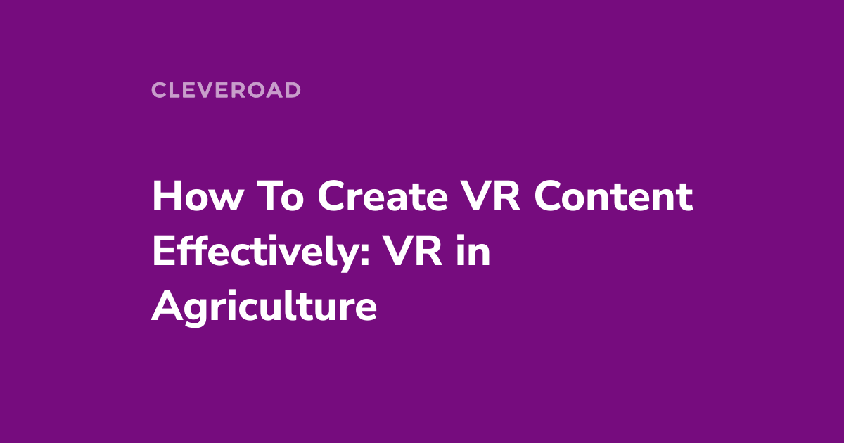 Catch on how to create VR content in the most effective way