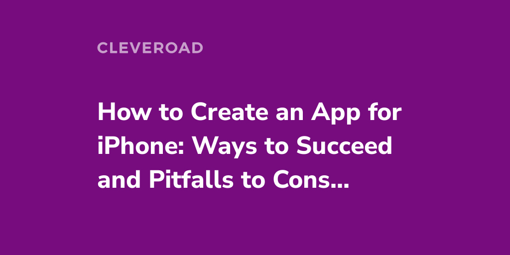 How to make an app for iPhone: Ways to succeed