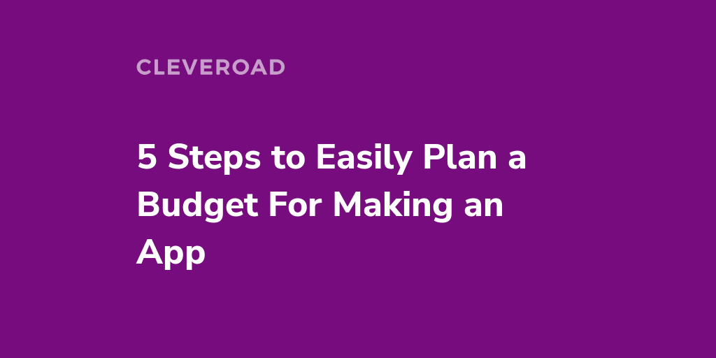 Guide on How to Identify Mobile App Development Budget in 5 Steps