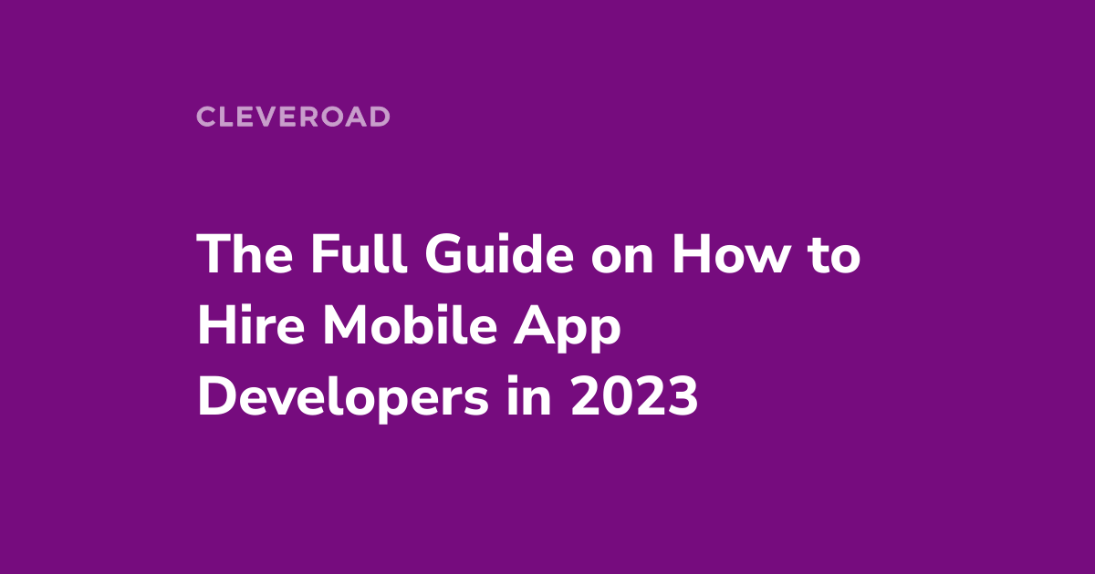 How to Hire App Developer: An In-Depth Guide for 2023