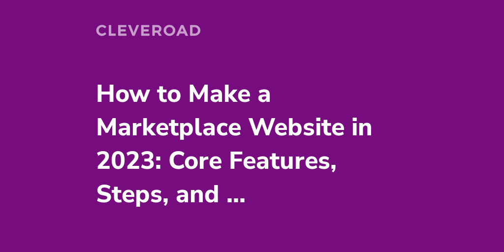 How to Build an Online Marketplace in 2023: Step by Step Guide