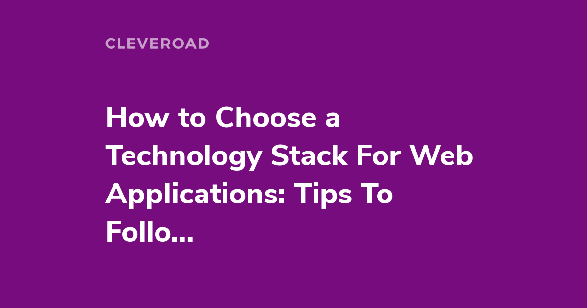 Choose Web Development Stack For Your Project