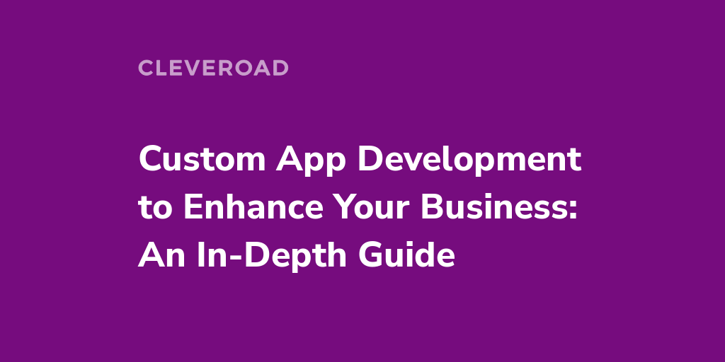 Custom Mobile App Development: From A to Z Guide