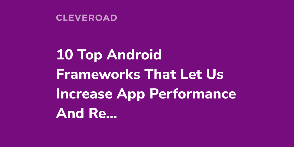 How to Deal With Android Application Development Framework