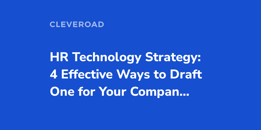 Creating HR Technology Strategy for Your Company From A to Z