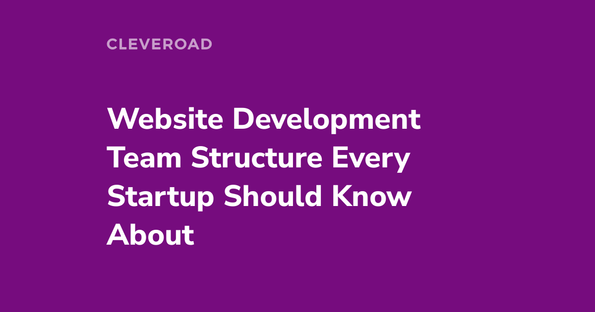 Web Development Team Roles and Responsibilities in 2024