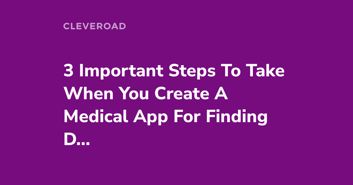 Create a Medical App To Find A Doctor: An Ultimate Guide