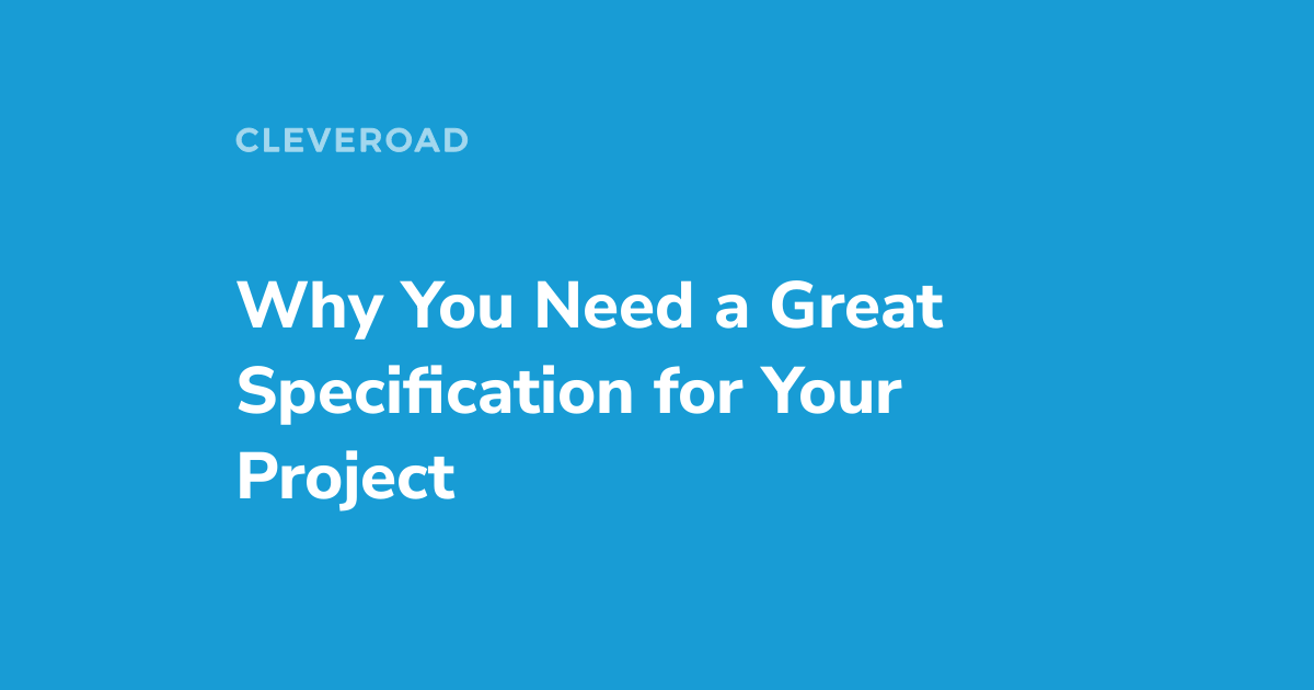 Software Specification Document: Why Does Your Project Need One?