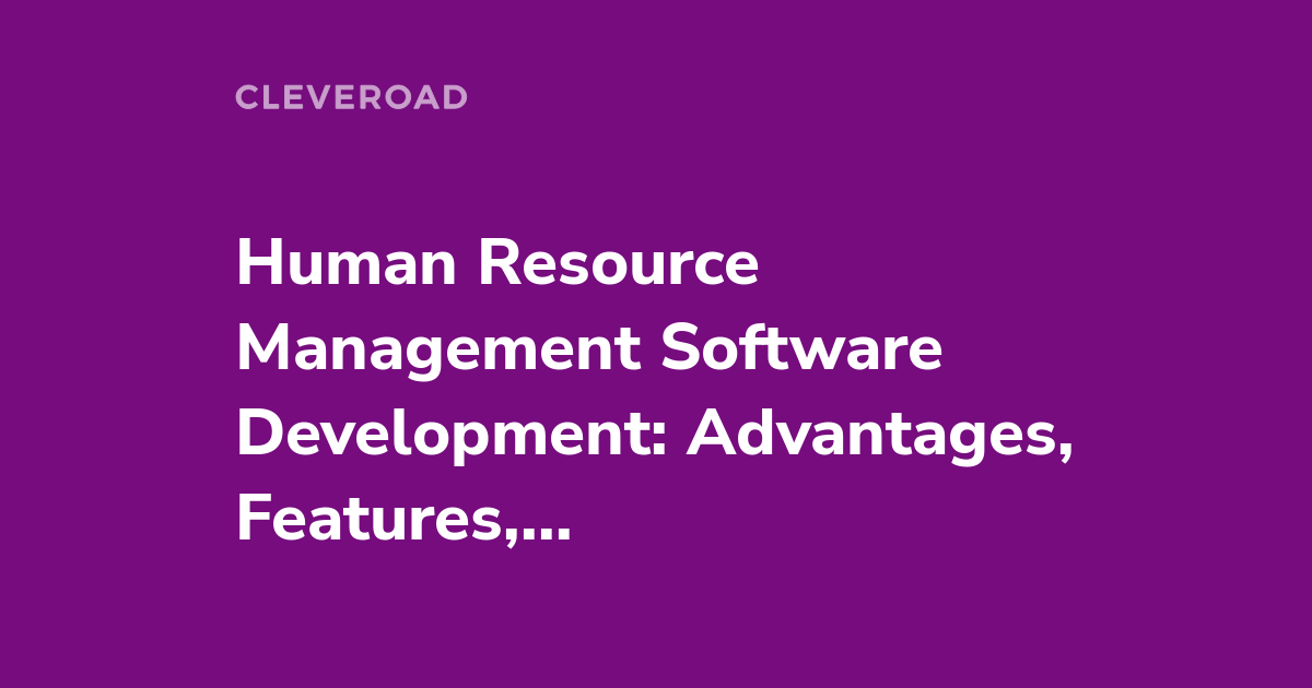 HRM Software Development: See How To Build A Custom Solution