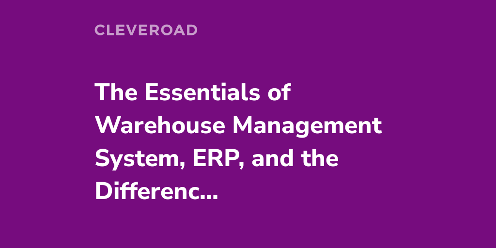 WMS vs. ERP System: What to Choose?