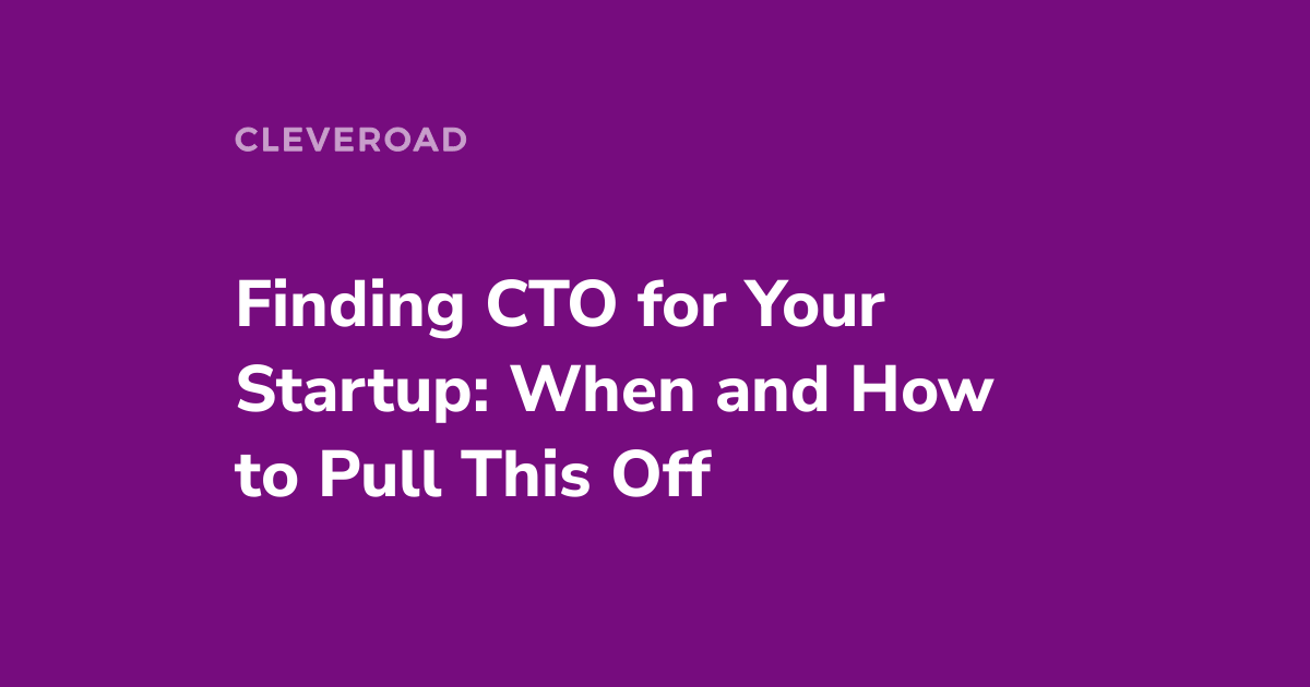 How to find CTO for startup. Skills, traits, and hiring options