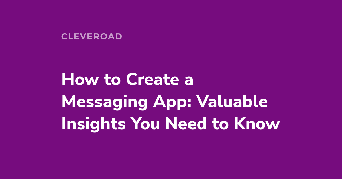 How to Make a Messaging App: Things You Should Focus On to Succeed