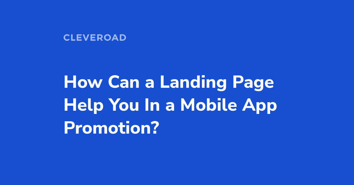 How does a landing page help in mobile app marketing
