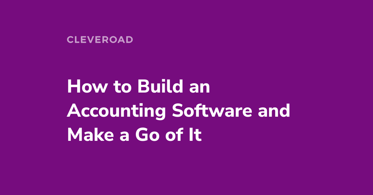 How to Create Accounting Software: Cost and Security Methods