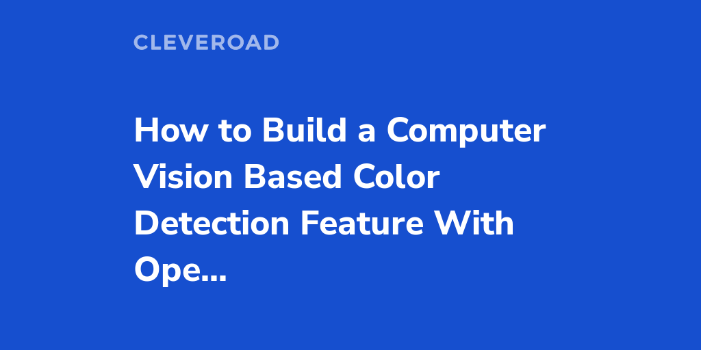Guide to Building a Computer Vision Feature for iOS With OpenCV