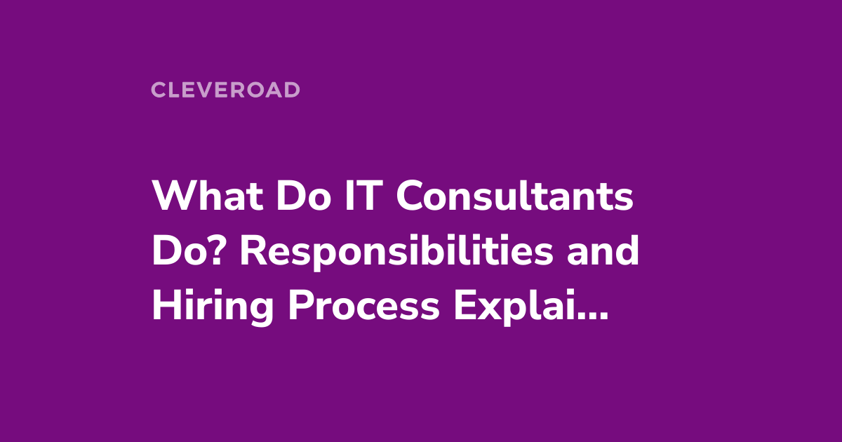 What Is an IT Consultant? An In-Depth Guide for 2024