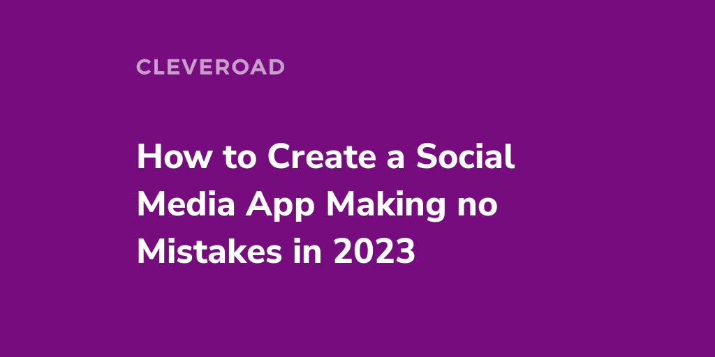 How to Make a Social Media App: Features and Creation Cost