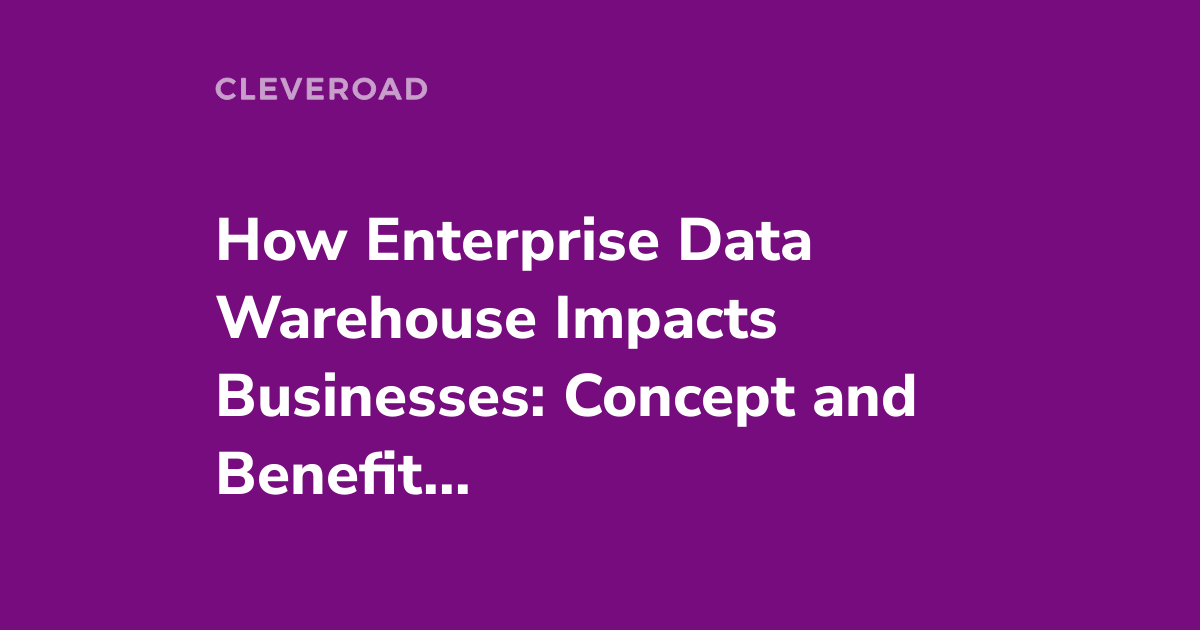Enterprise Data Warehouse As The Next Gen Business Intelligence Tool