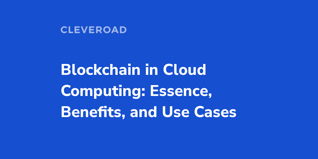 Full Guide to Blockchain in Cloud Computing in 2023