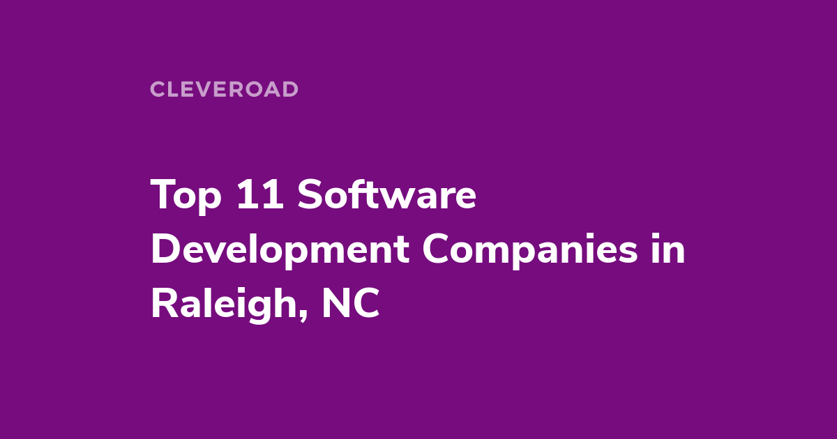 Top 11 Software Development Companies in Raleigh, NC