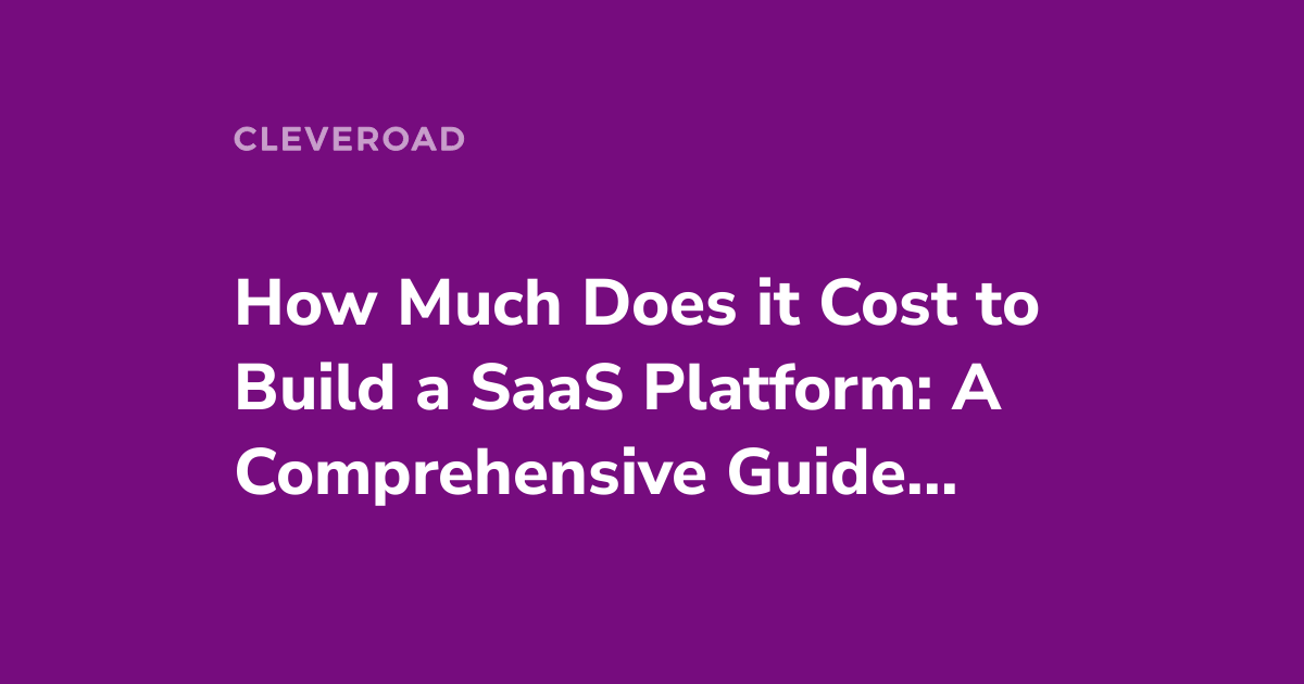 Understanding SaaS Development Cost: Essential Guide for Businesses