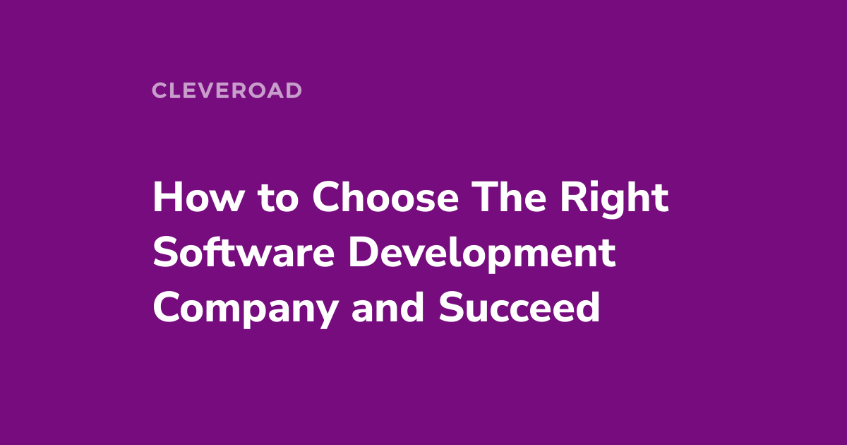 How to Choose Software Development Company to Collaborate With?