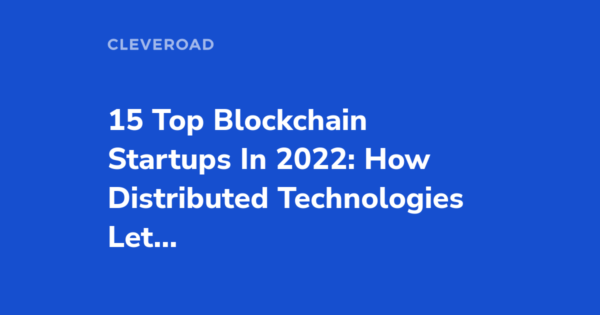 See Top Blockchain Startups: Find The Idea For Your Project