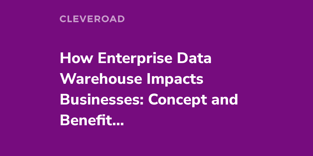 Enterprise Data Warehouse as the Next-Gen Business Intelligence Tool