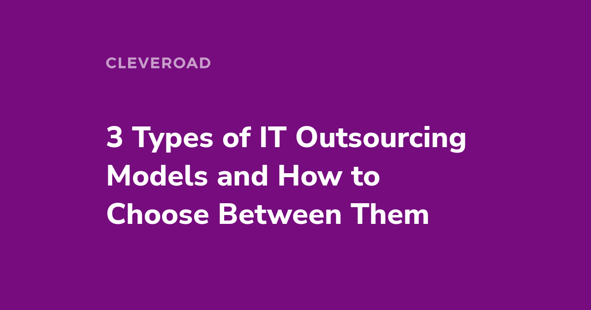 Types of Outsourcing Models: How to Pick the Right One?