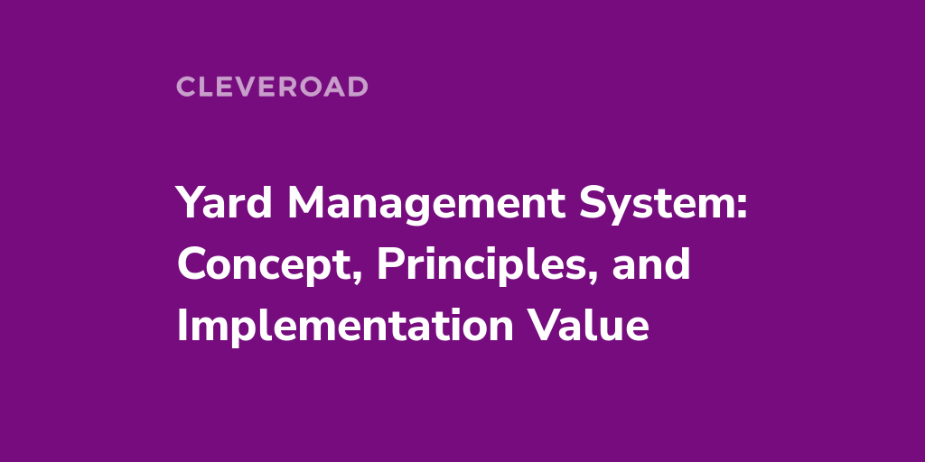 Yard Management System: A Comprehensive Guide for 2022