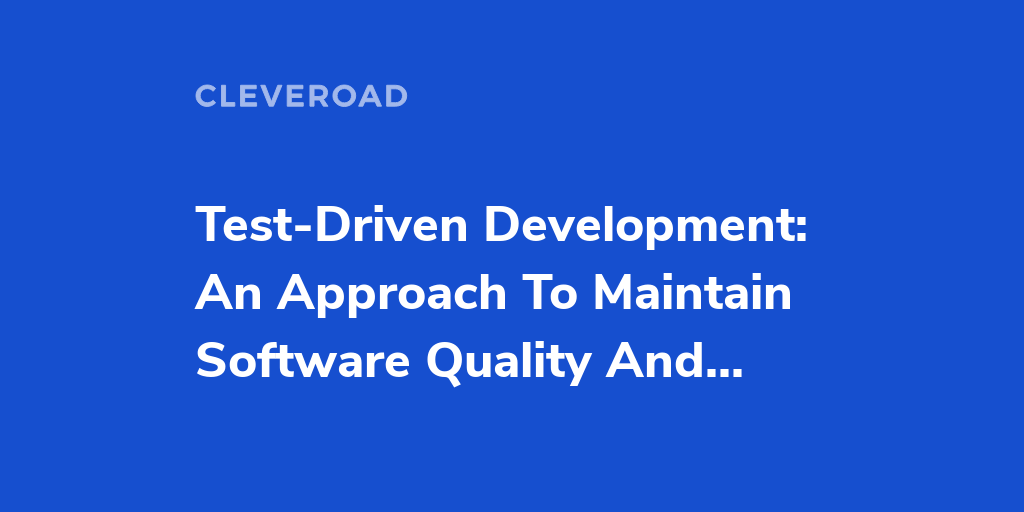 What Is Test-Driven Development And Its Benefits