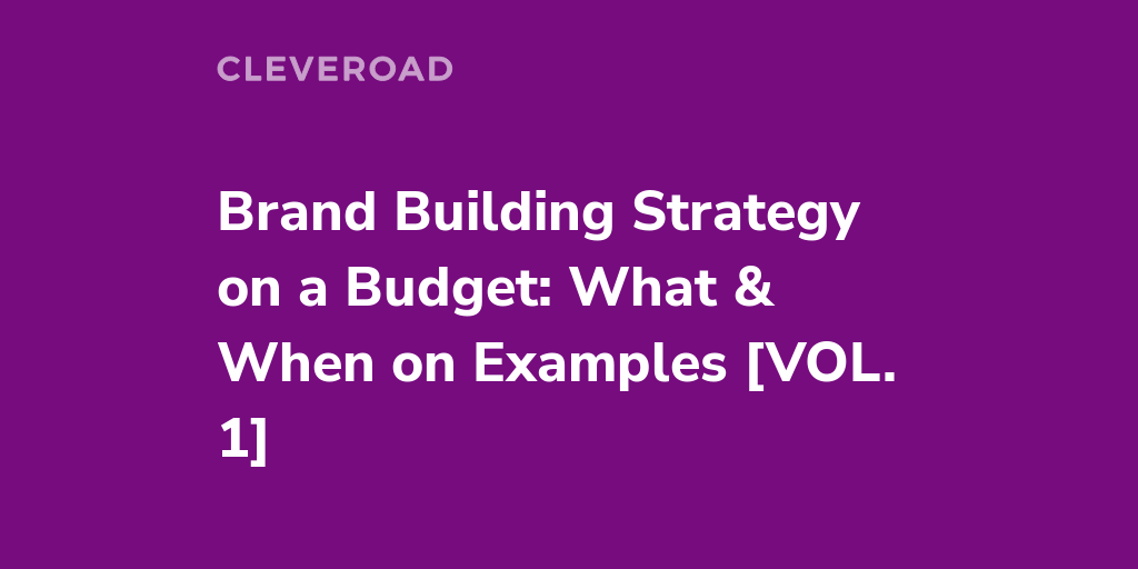 Brand Development Strategy: The Only Way to Build Your Brand Identity