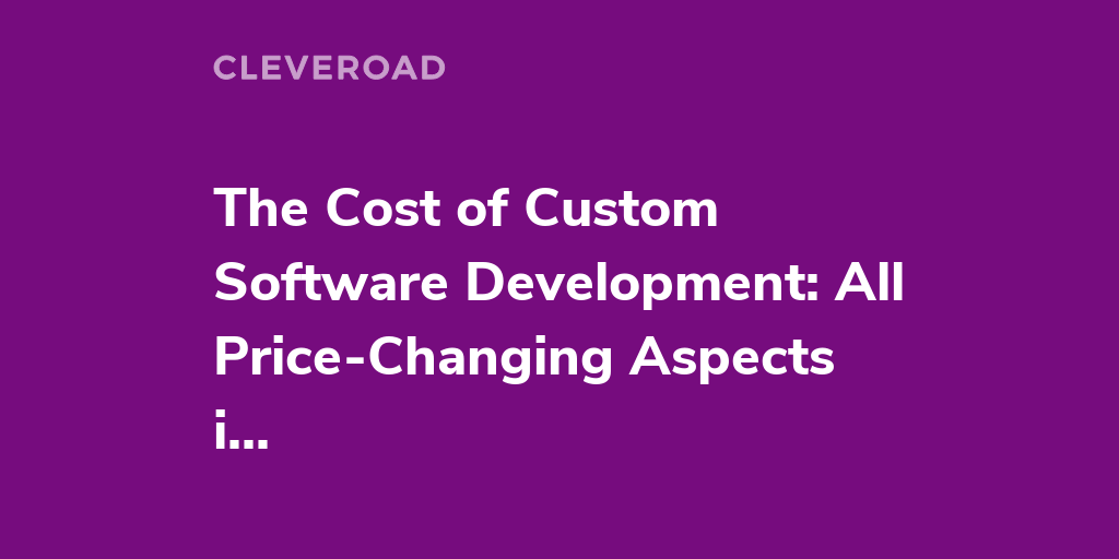 Software development costs: Main price drivers in 2021