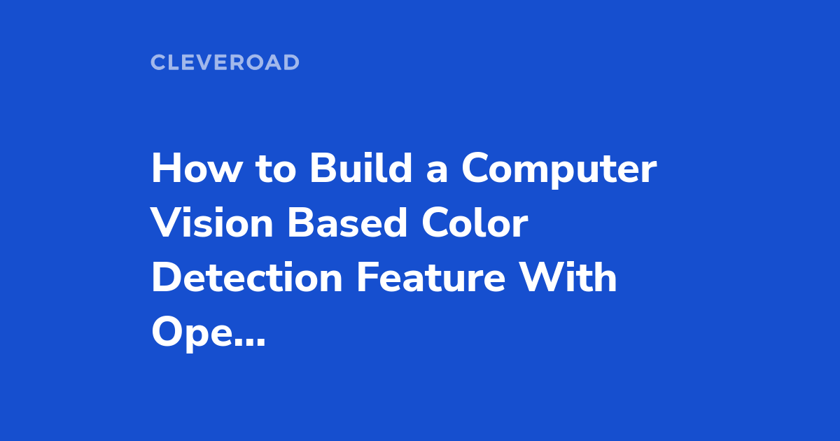 Guide to Building a Computer Vision Feature for iOS With OpenCV