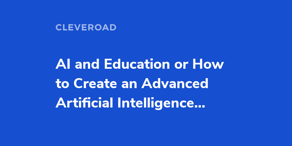 AI in Education or what advantages of artificial intelligence in ...