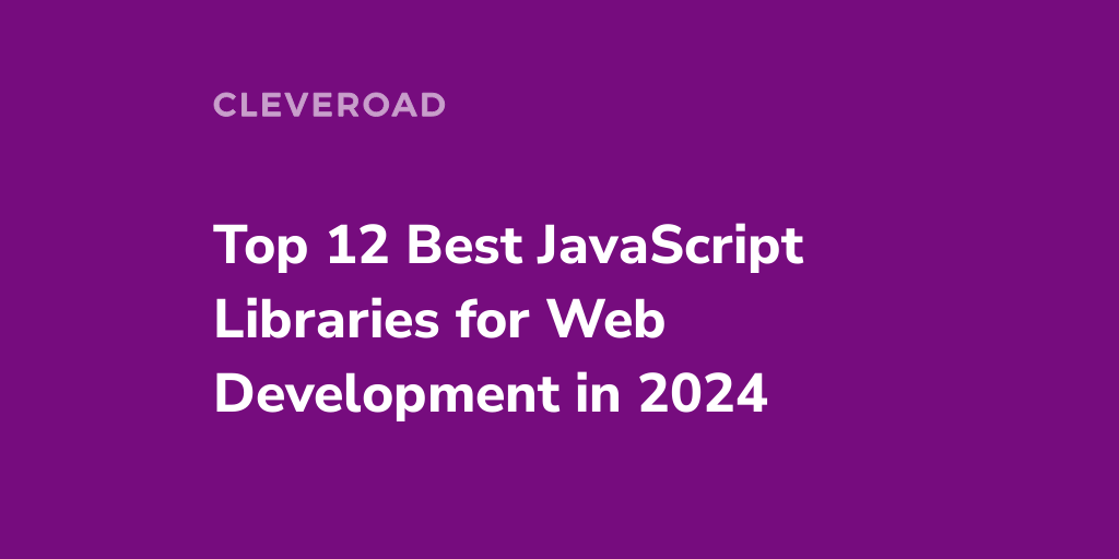 Discover Top JavaScript Libraries to Keep an Eye on in 2024
