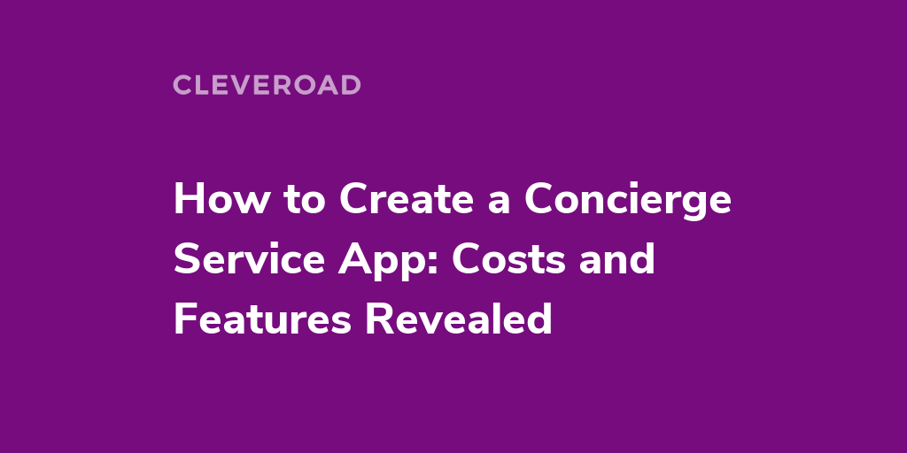How to Develop a Concierge App: Features, Use Cases, and Profits